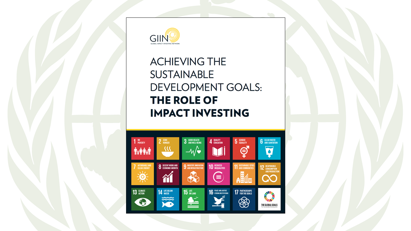 The GIIN: Achieving the SDGs - TIIP The Investment Integration Project