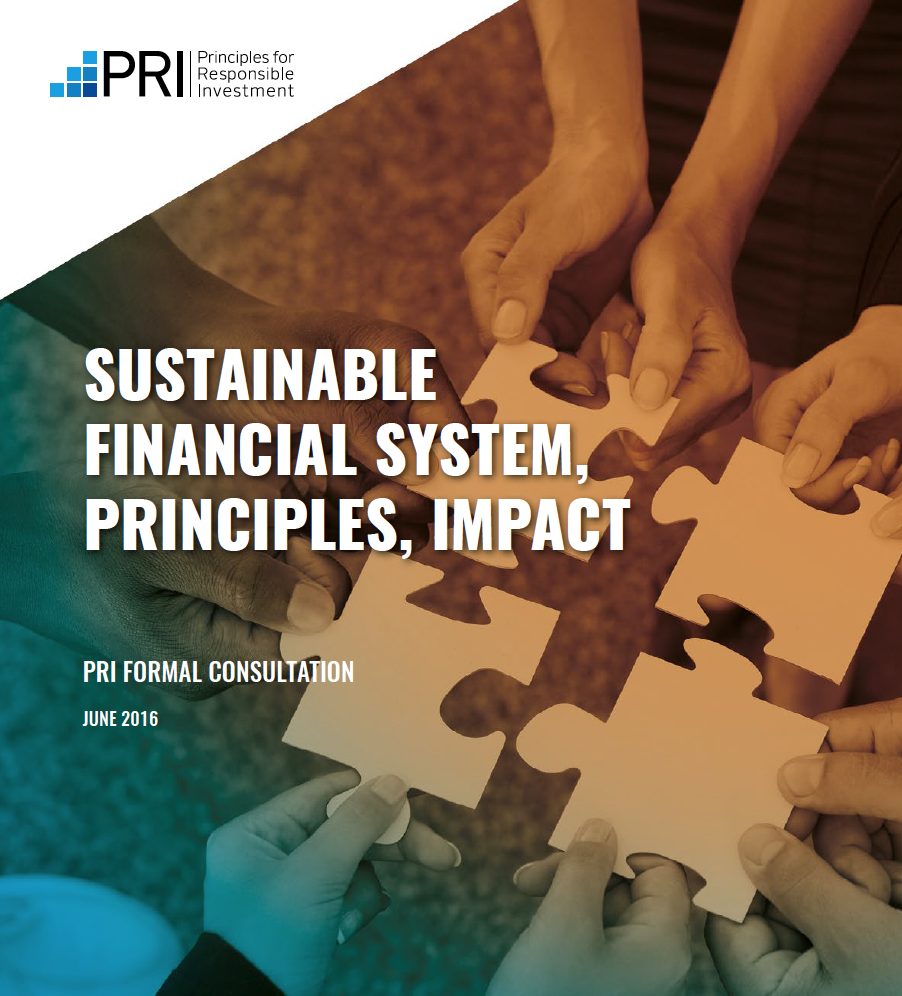 UN PRI 2016 Consultation: Sustainable Financial System, Principles ...